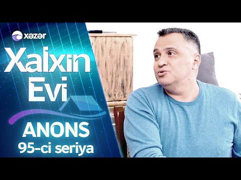 Xalxın Evi (95-ci seriya) ANONS