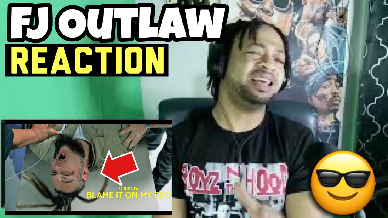 FJ OUTLAW- Blame It On My Ego | Reaction - YouTube