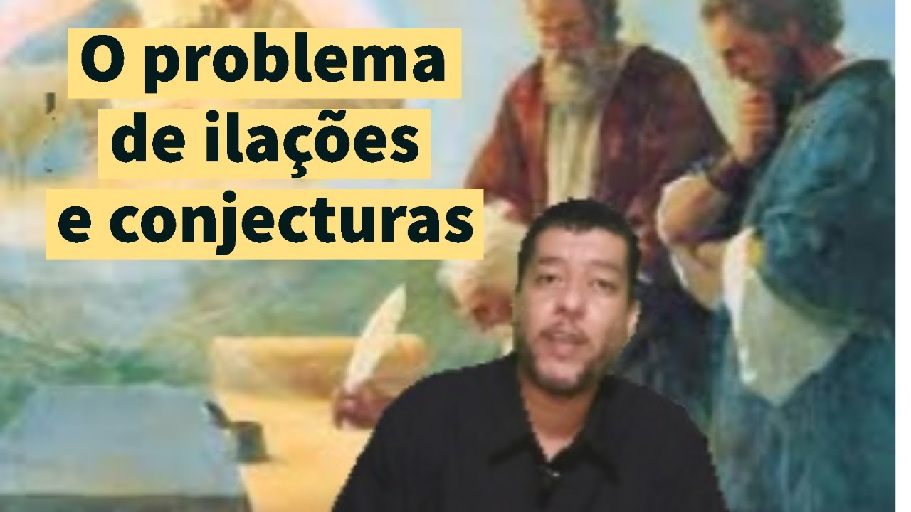 O problema de ilações e conjecturas - YouTube