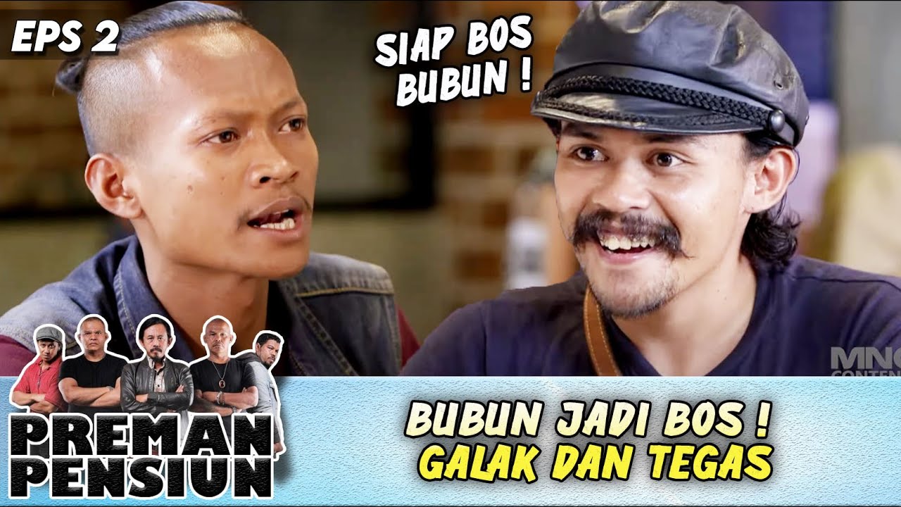 DULU KROCO SEKARANG BUBUN JADI BOS ! GALAK DAN TEGAS - PREMAN PENSIUN 4 ...