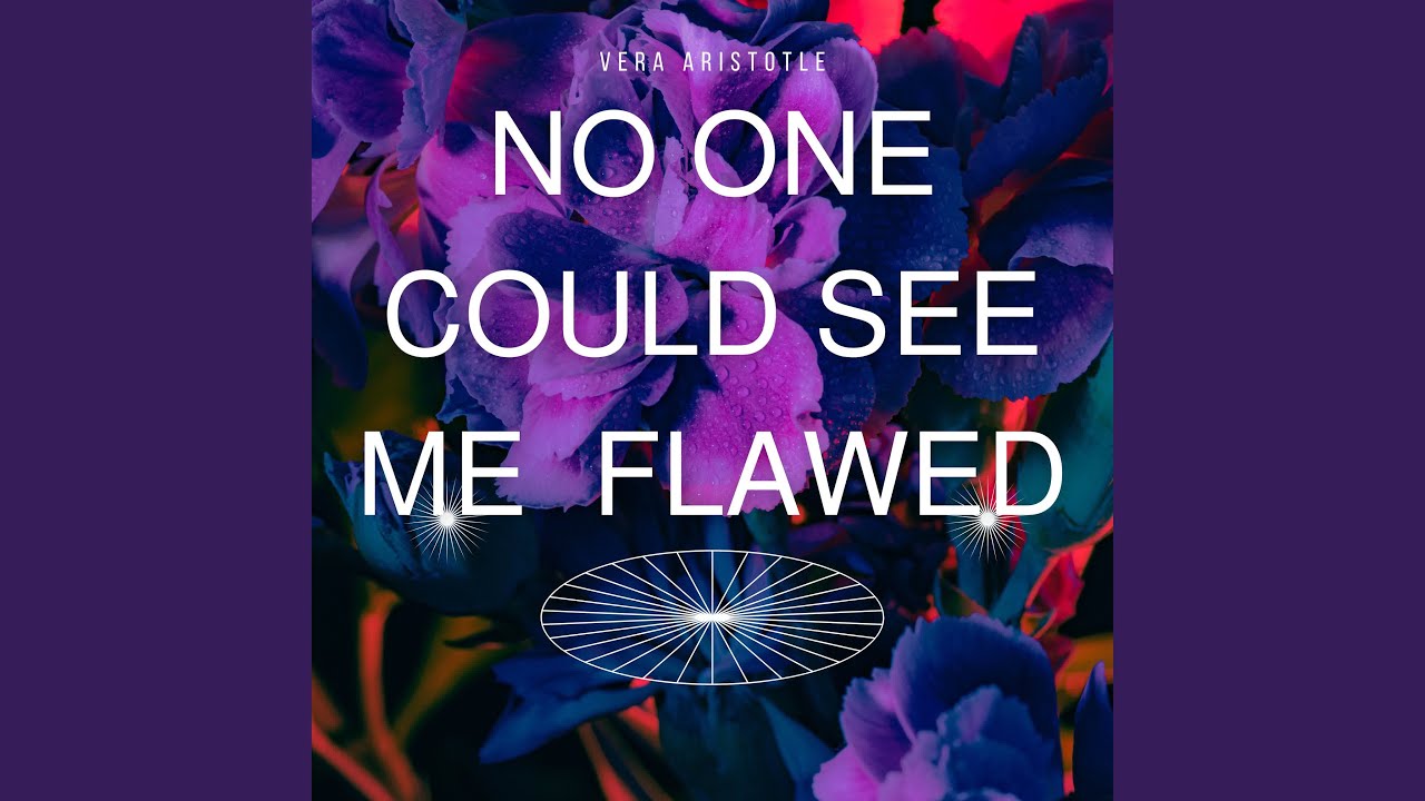 No One Could See Me Flawed - YouTube