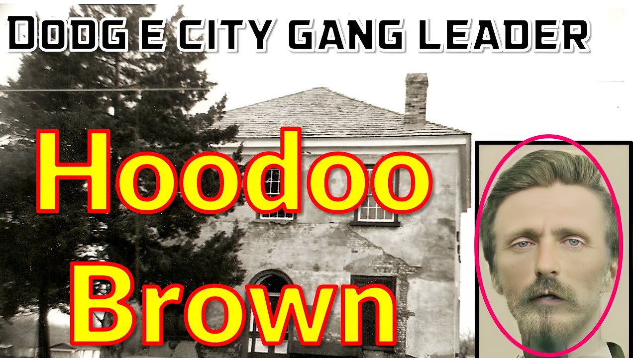 Hoodo Brown- Dodge City Gang Leader of Old West - YouTube