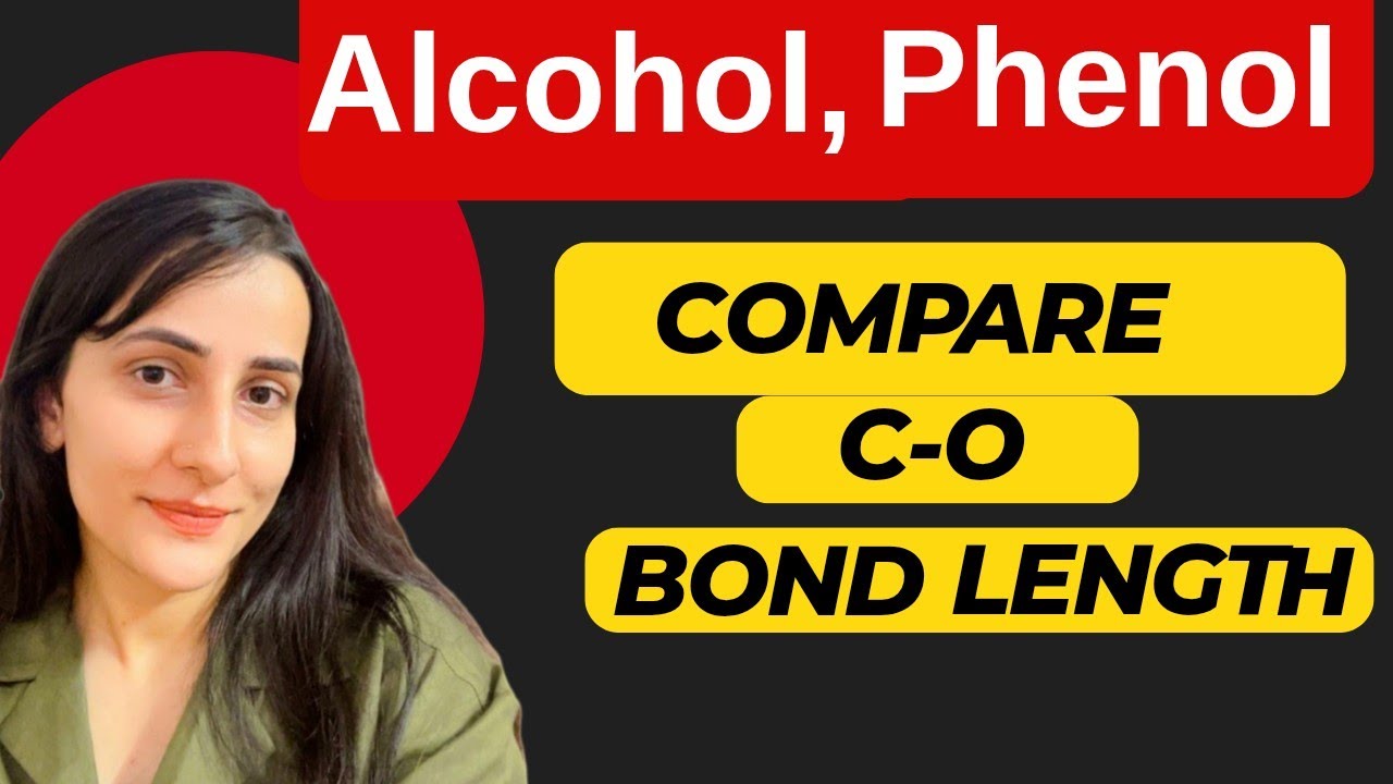 Compare C-O bond Lengths in Alcohol and Phenol| Organic Chemistry ...