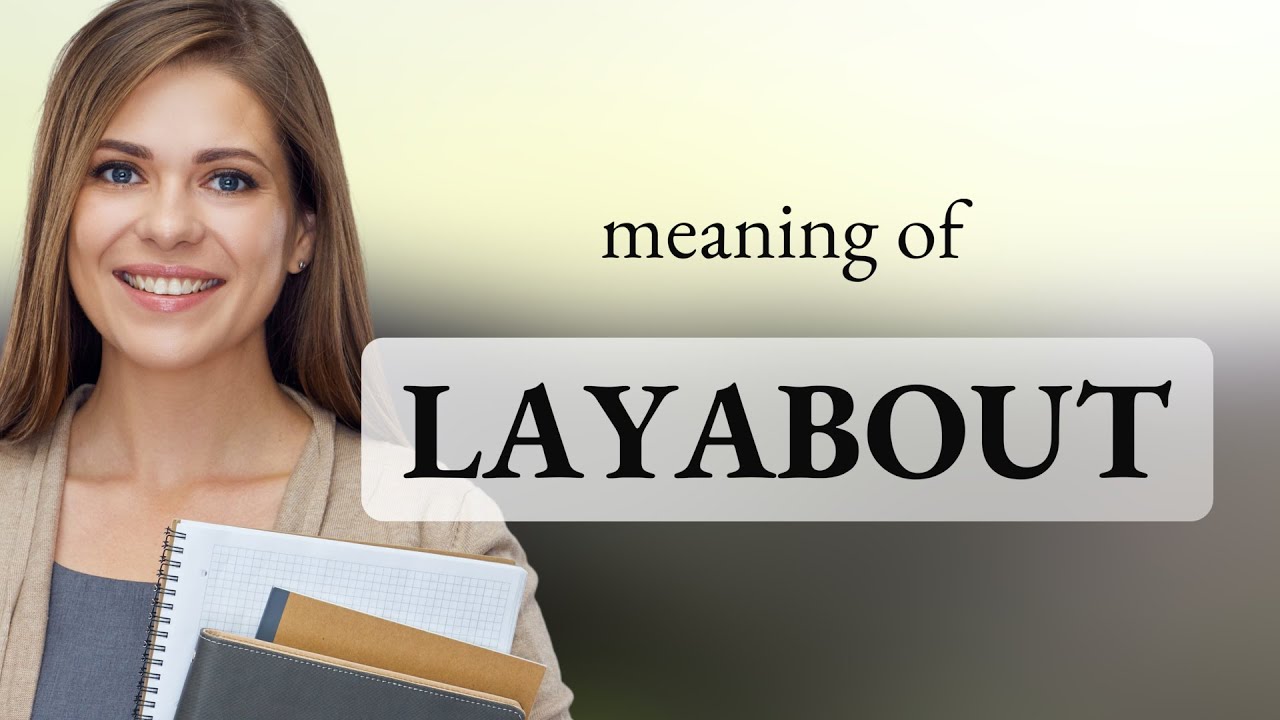 Layabout • LAYABOUT meaning - YouTube