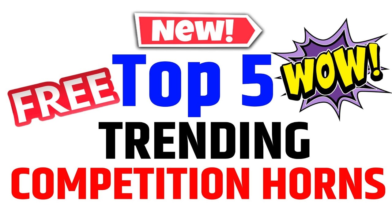 TOP 5 COMPETITION HORN - POPULAR 5 HORNS - DOWNLOAD FREE NOW- LINK IN ...