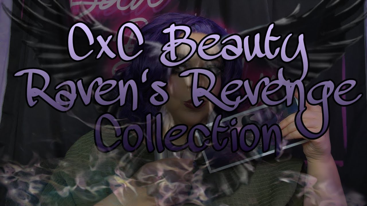 CxC Beauty Raven's Revenge Collection - YouTube