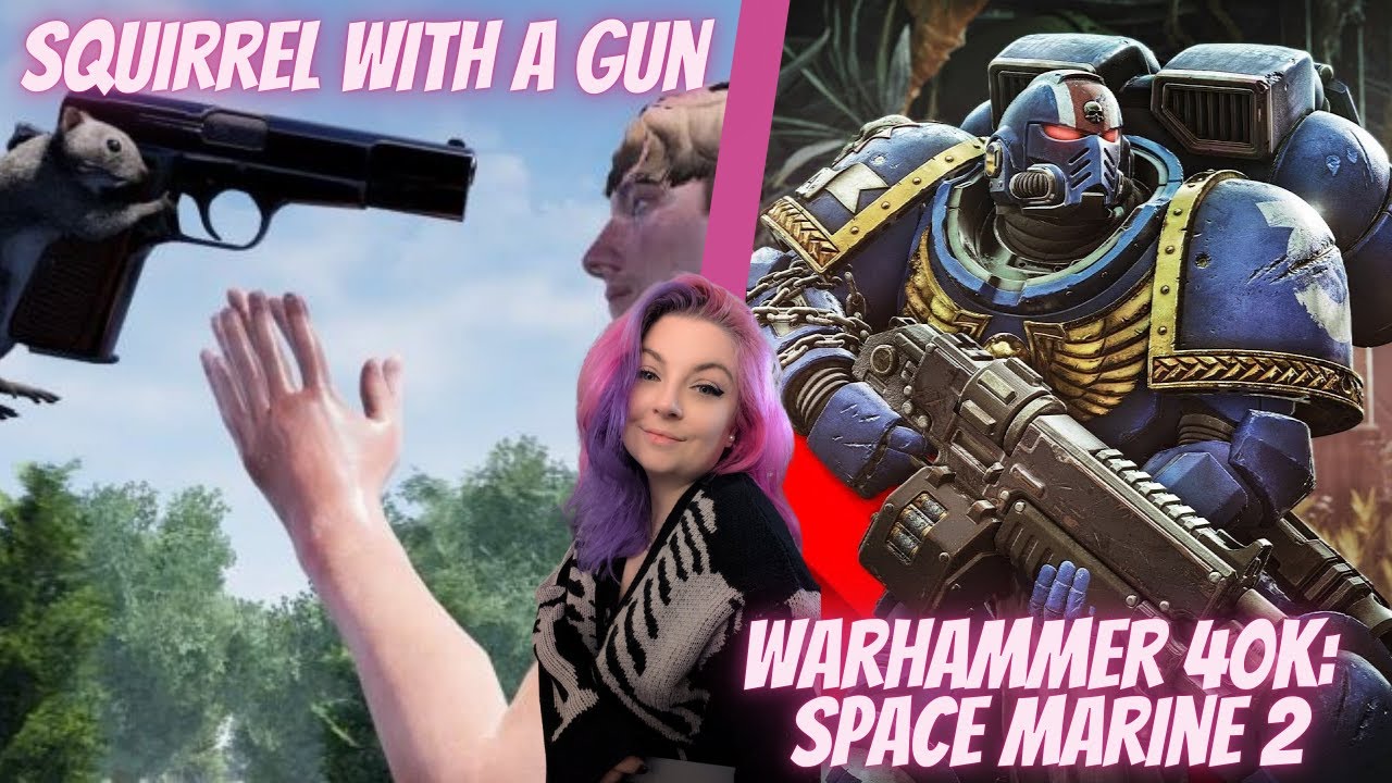 12 HOUR STREAM! Squirrel with a Gun + Warhammer 40k: Space Marine 2 🫡 ...