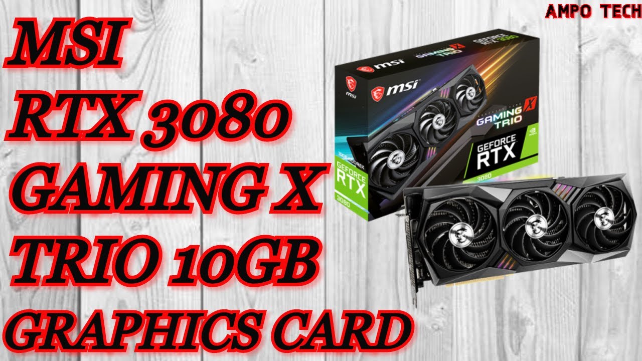 MSI RTX 3080 GAMING TRIO and GAMING X TRIO 10GB Graphics Card | AMPo ...