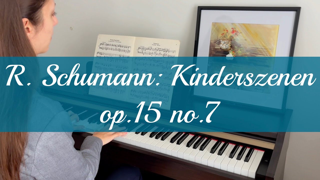 R. Schumann: Kinderszenen op.15 no.7, Scènes d'enfants: 7. Rêverie ...
