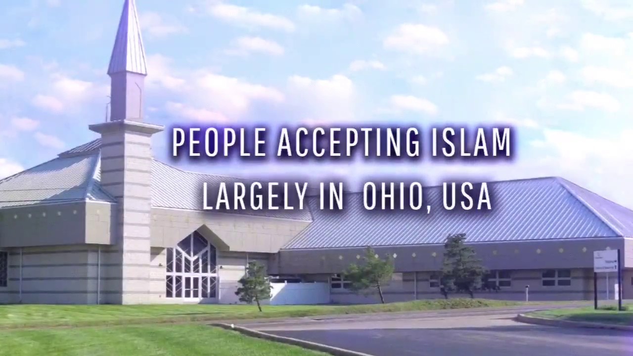 People are accepting Islam largely in Ohio, USA. Islamic Society of ...