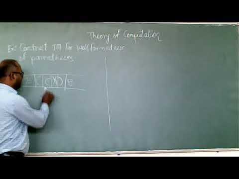 Turing Machine for Well formedness of Parentheses Part 1 by Prof. Vikas ...