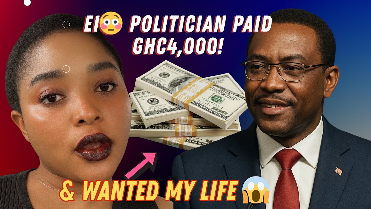 Ei😳 Politician Wanted My Life After Offering Me GHC4,000 For 3Some ...
