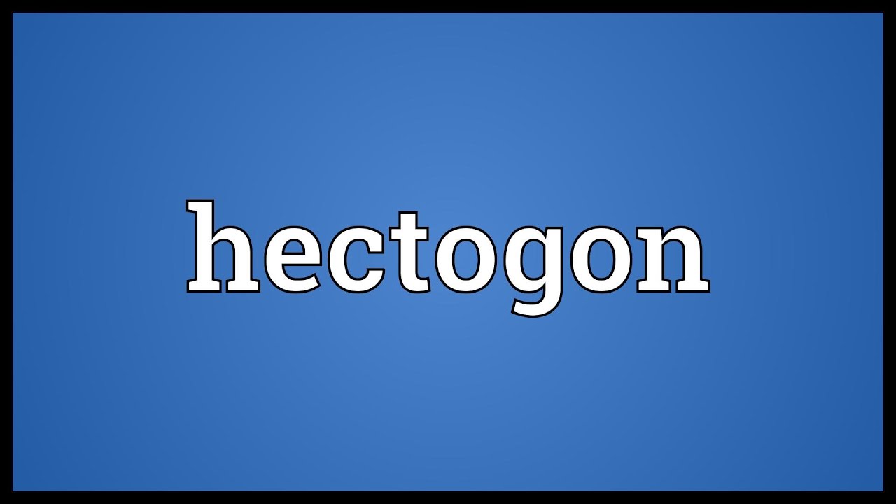 Hectogon Meaning Youtube