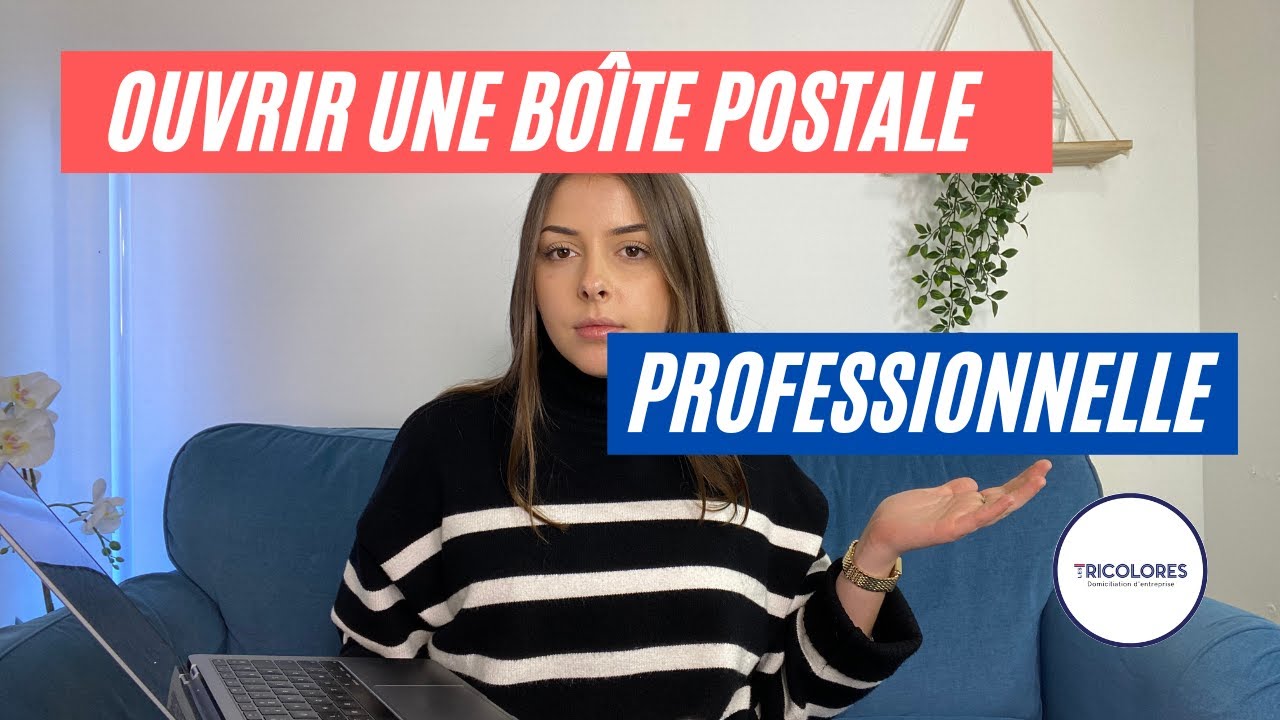 Ouvrir une boîte postale professionnelle : Tout savoir en 3 minutes ...