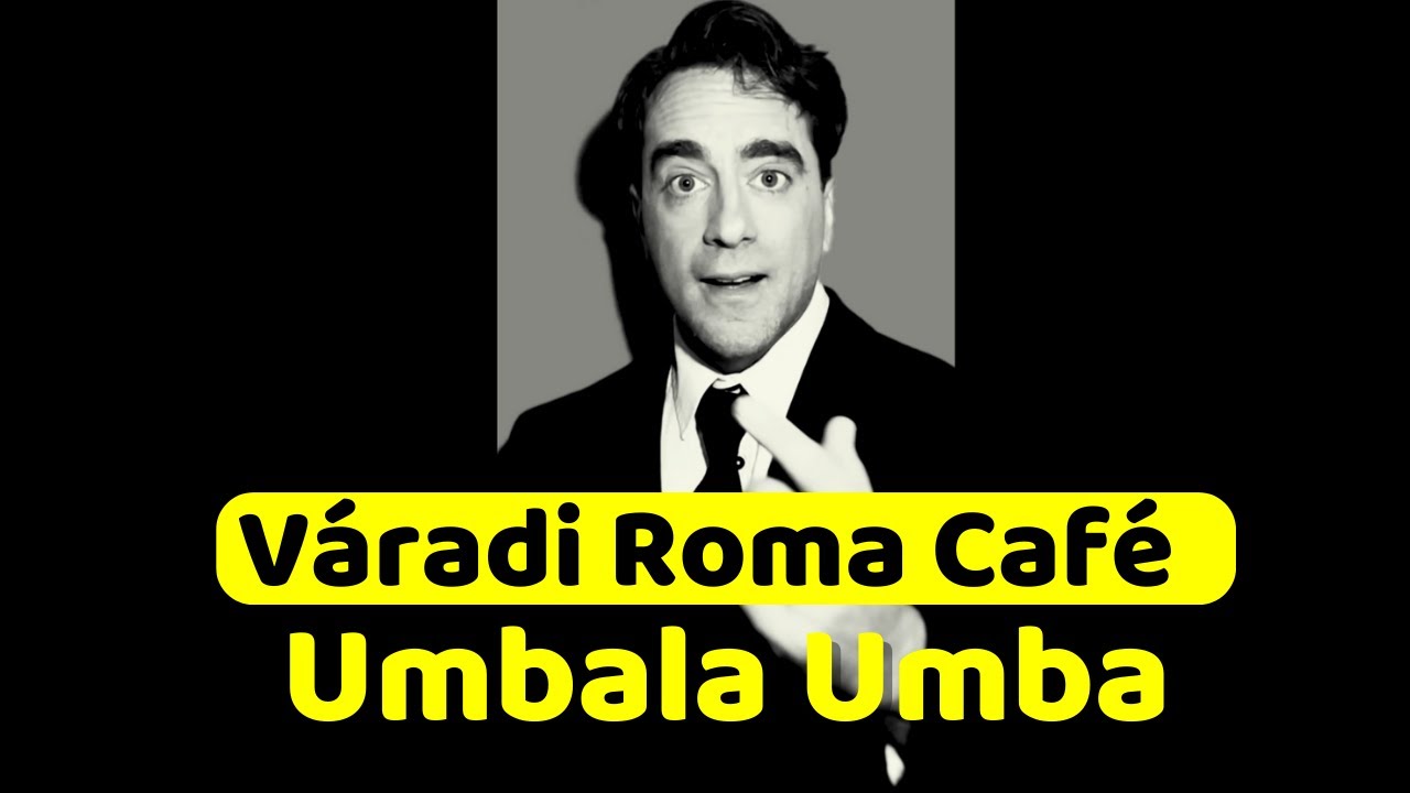 Váradi Roma Café: Umbala Umba (versben) - YouTube