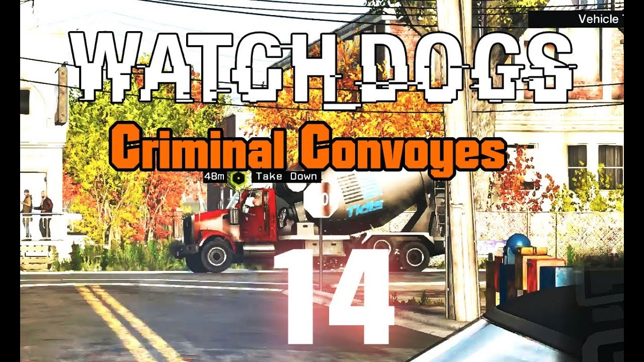 Watch Dogs - Criminal Convoys - Juggernaut mission ( Episode 14 ) - YouTube
