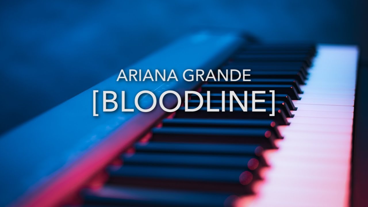Ariana Grande - bloodline - Piano Karaoke / Lyrics / Instrumental - YouTube