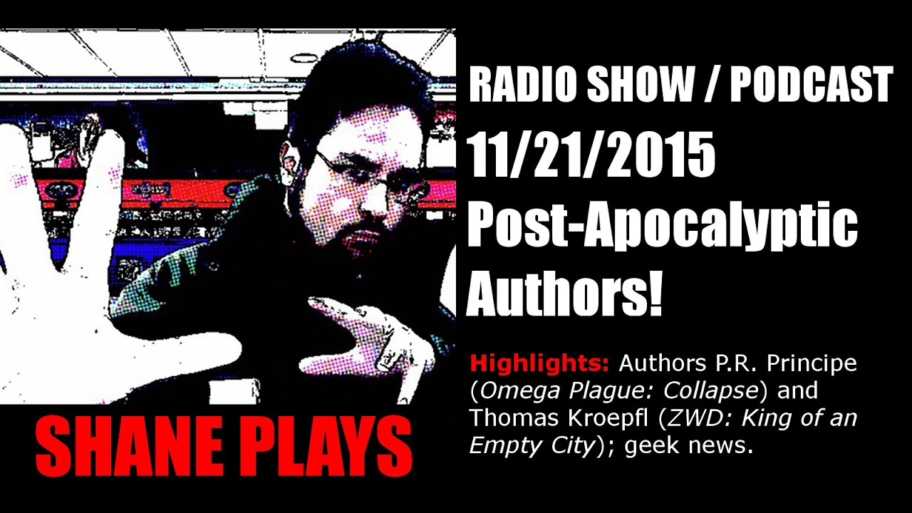 Post-Apocalyptic Authors! - Shane Plays Radio Podcast Ep. 26 - YouTube
