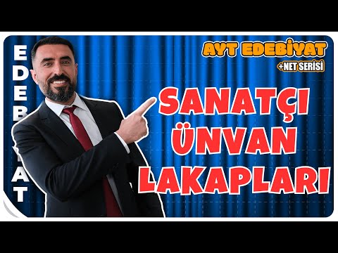+1 NET SANATÇI ÜNVANLARI VE LAKAPLARI / GARANTİ KONU / AYT EDEBİYAT FULL TEKRAR 2025