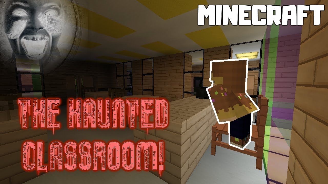 THE HAUNTED CLASSROOM! A Scary Minecraft Horror Story - YouTube