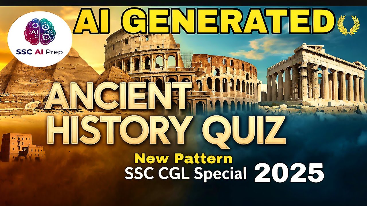 AI GENERATED ANCIENT HISTORY QUIZ FOR SSC EXAM 2025 | LATEST PATTERN ...