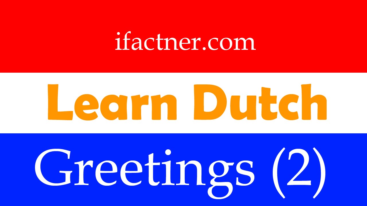 Greetings in Dutch (2) | Dutch Learning Course for beginners - YouTube