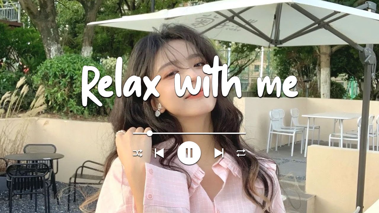Relax with me 🍀 Feeling good playlist ~ Songs that make you feel alive ...