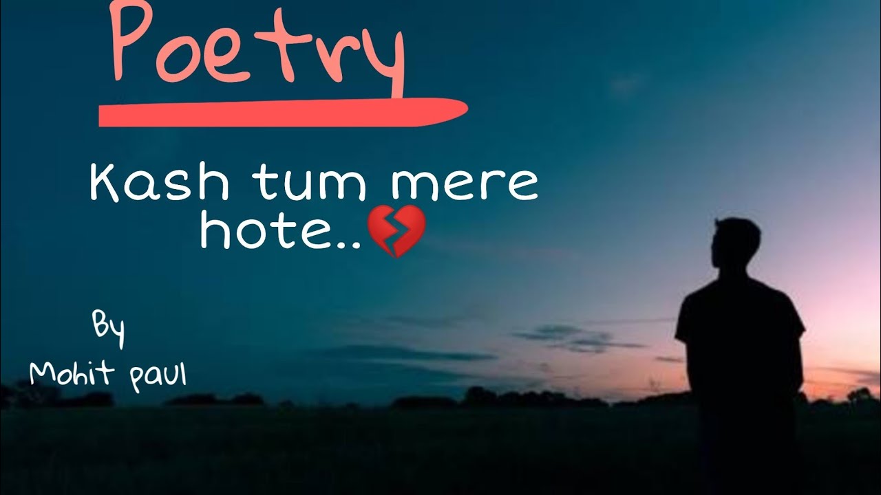 Kash Tum Mere hote..💔| Emotional Poetry| Poetry Bolegi Ab|| Mohit Paul ...