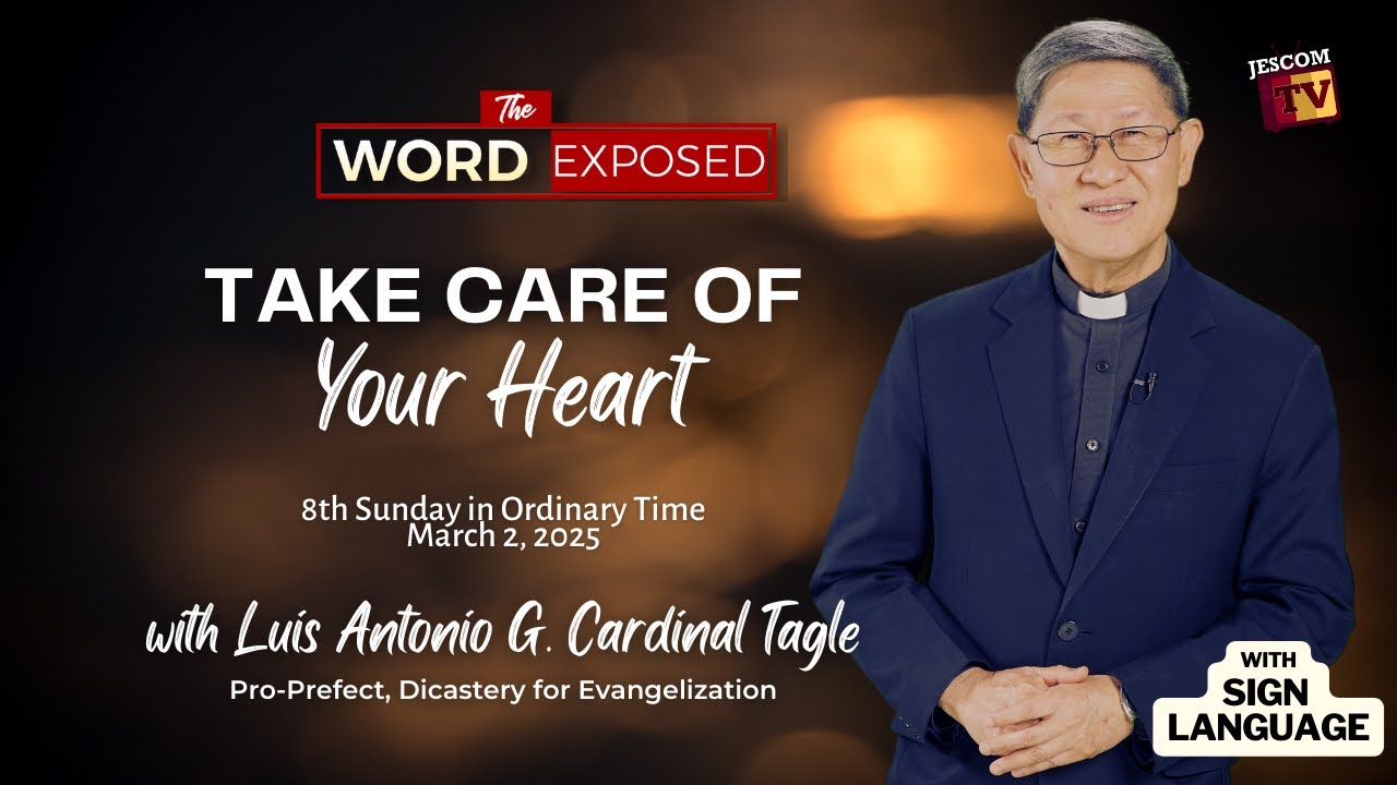 TAKE CARE OF YOUR HEART | The Word Exposed with Cardinal Tagle (March 2 ...