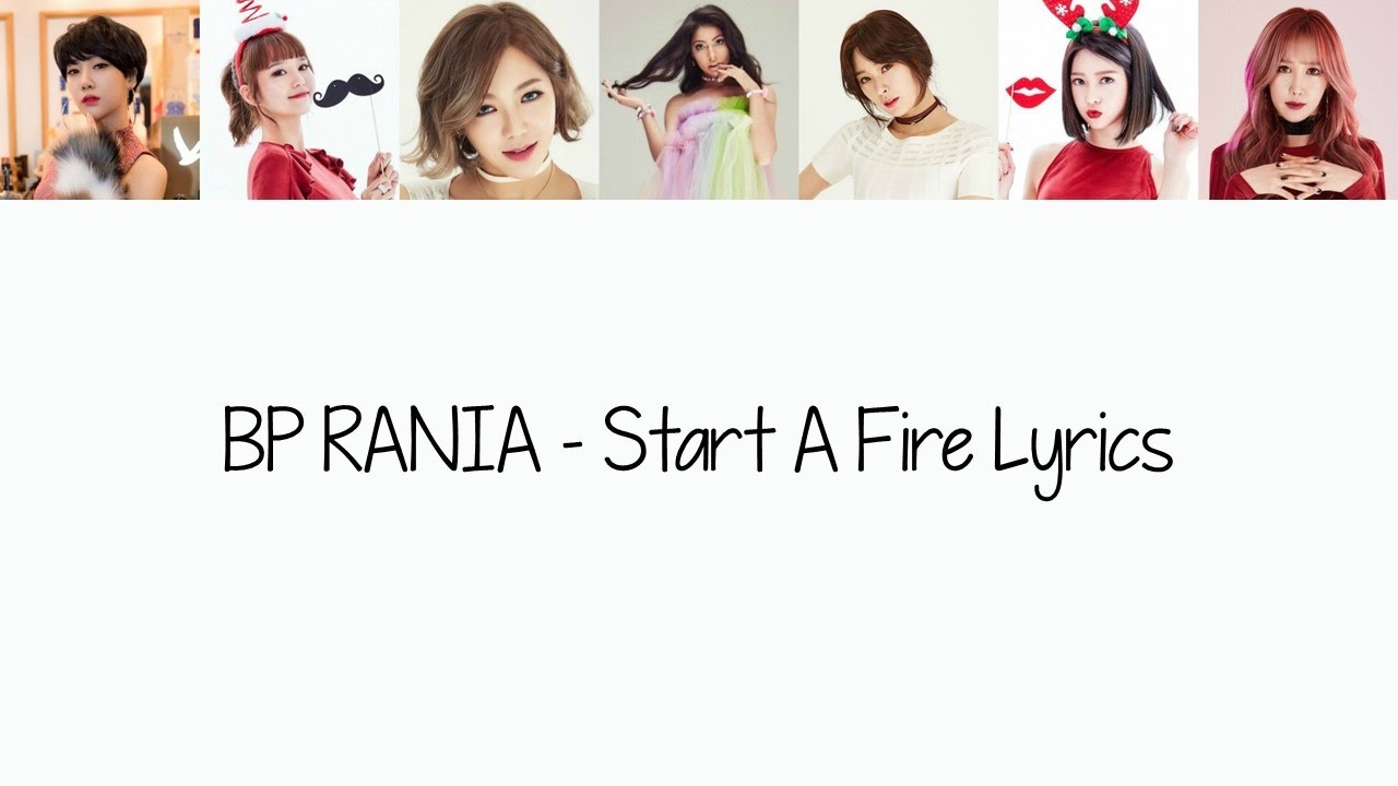 BP RANIA – Start A Fire [Hang, & Rom Lyrics] - YouTube