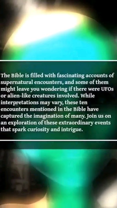 Intro 10 Extraordinary Alien and UFO Encounters found in the bible. # ...