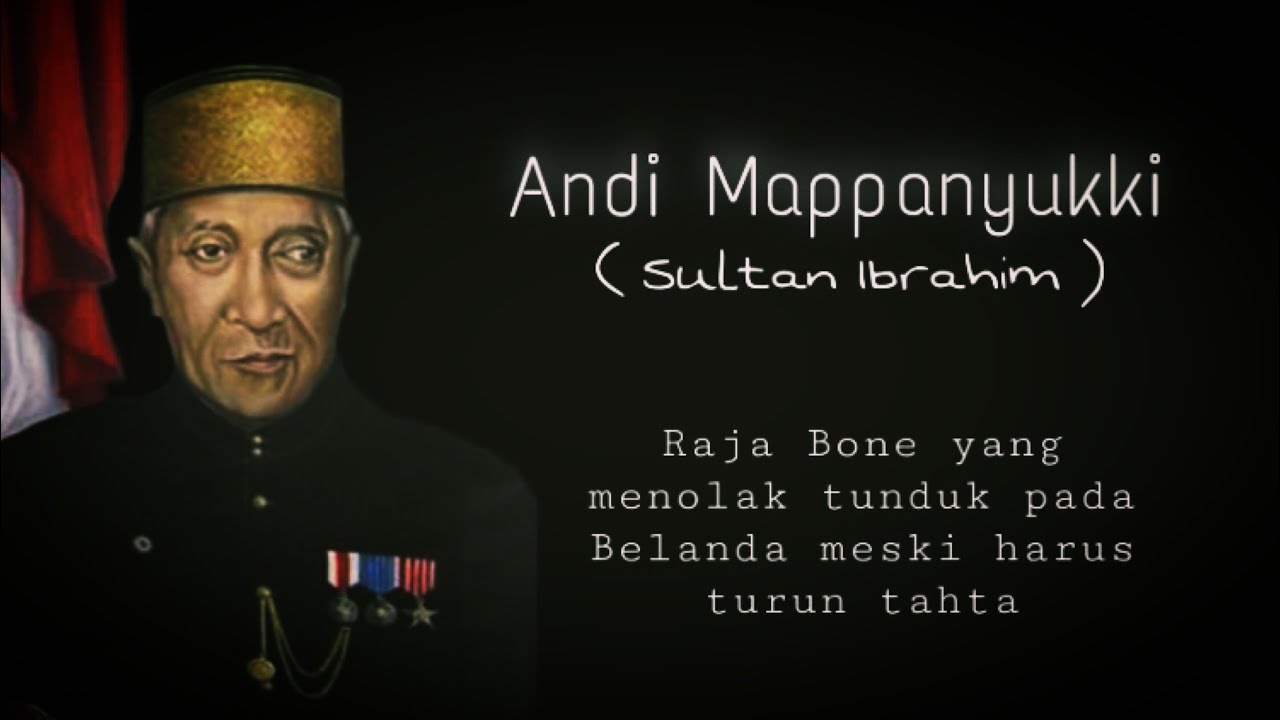 Kisah Andi Mappanyukki Raja Bone Ke-32 - YouTube