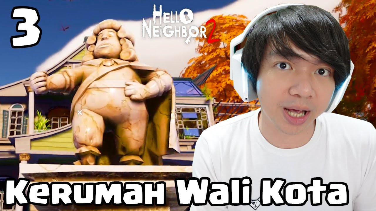 Kerumah Wali Kota - Hello Neighbor 2 Indonesia Part 3 - YouTube