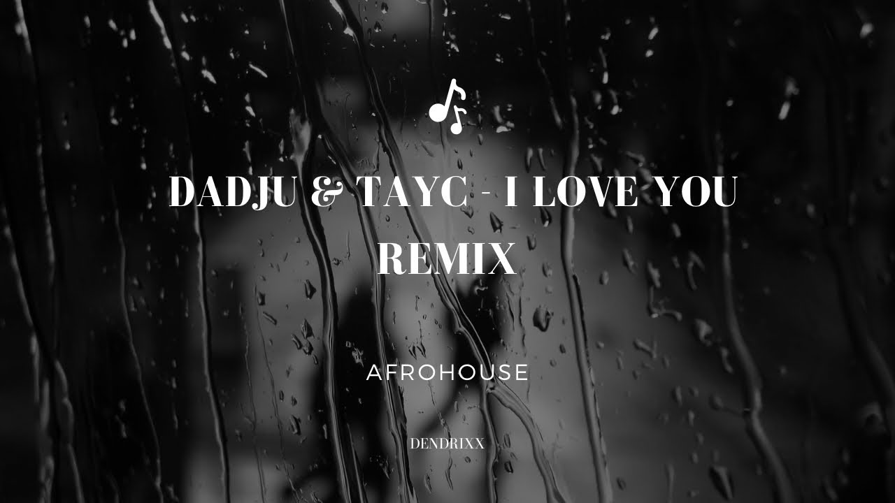 DADJU & TAYC - I LOVE YOU (Afro House Remix) - YouTube