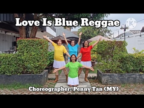 LOVE IS BLUE REGGAE LINE DANCE/CHOREO : PENNY TAN (MY)/ DEMO : 💃 COOL ...