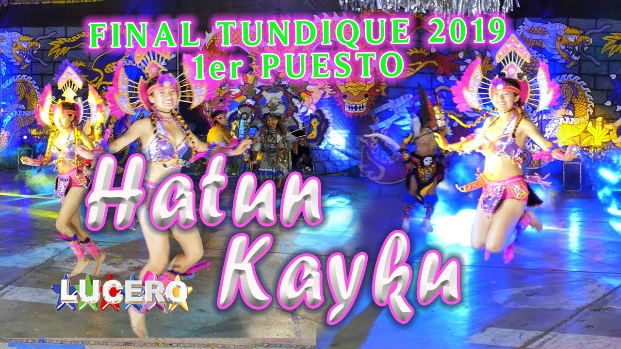 HATUN KAYKU, PRIMER PUESTO, FINAL TUNDIQUE 2019. - YouTube
