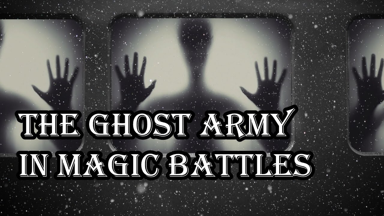 The Ghost Army in Magic Battles - YouTube