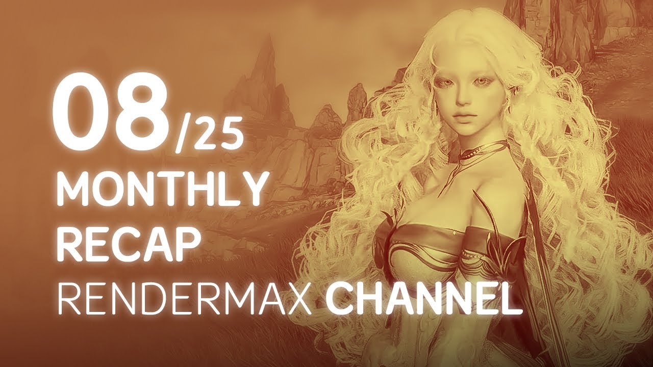 Rendermax Channel Monthly Recap 08/25 - August Compilation - YouTube