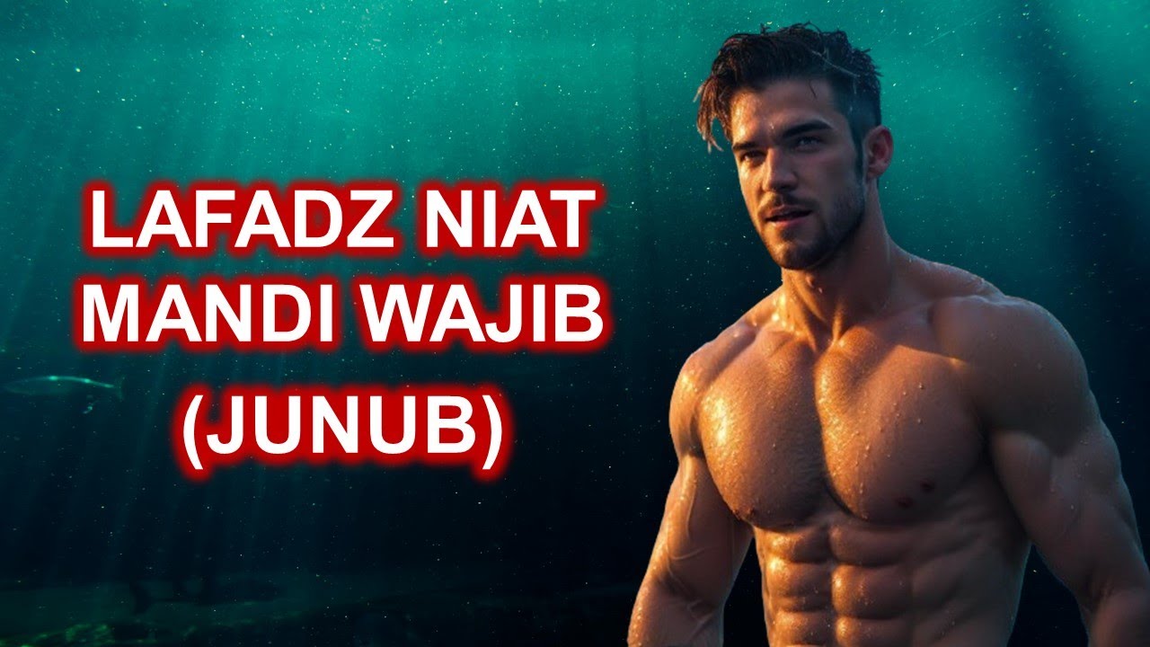 Lafadz Niat Mandi Wajib Untuk Menghilangkan Hadas Besar | Belajar ...