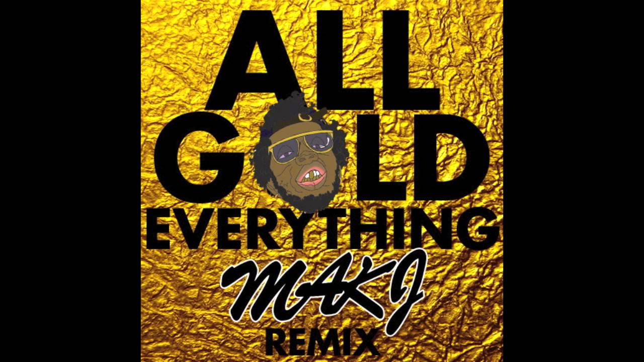 All Gold Everything (MAKJ Remix) - Trinidad James (Audio) | DJ MAKJ ...