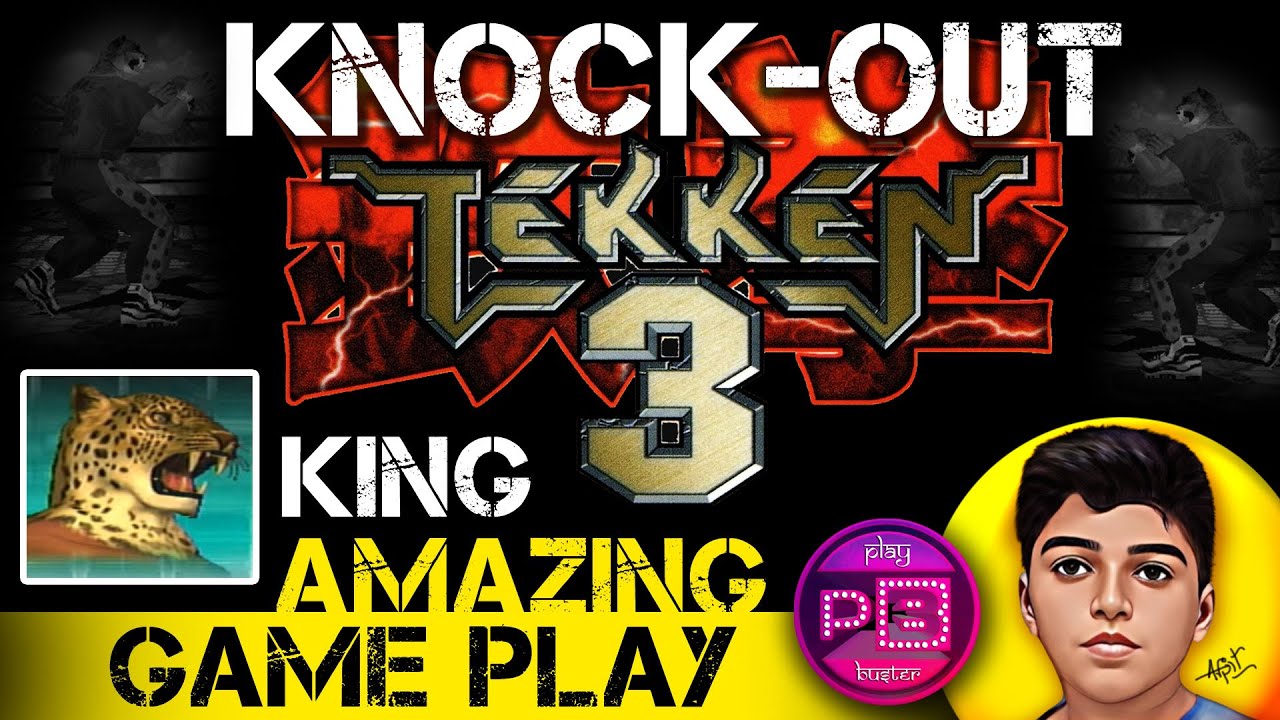 Takken 3 King Amazing Game play || King combo - playbuster - YouTube