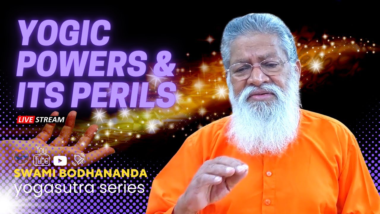 YOGIC POWERS & ITS PERILS by SWAMI BODHANANDA -YOGASUTRAS: VISION ...