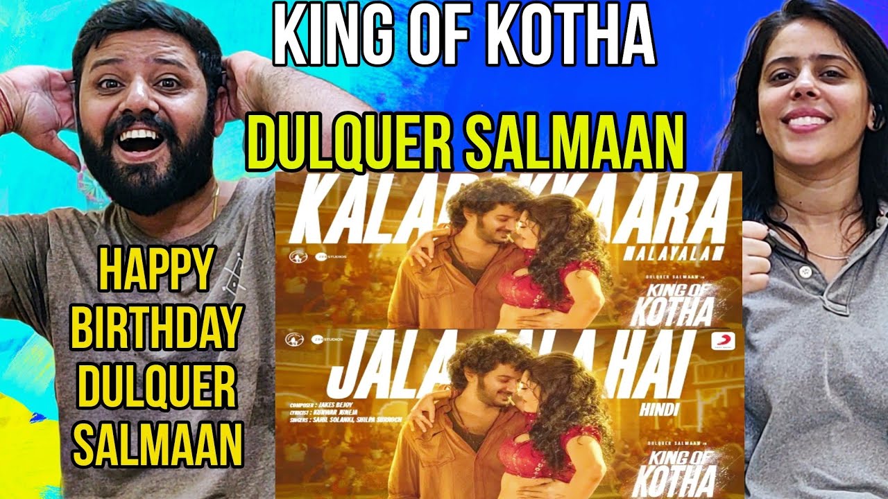 King Of Kotha-Kalapakkaara/Jala Jala Hai Song Reaction |Dulquer Salmaan ...