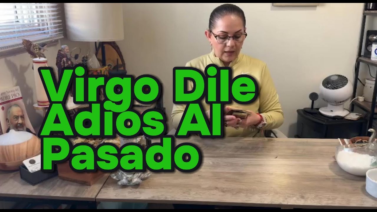 🎉 VIRGO: ¡DILE ADIÓS AL PASADO! 🎉 - YouTube