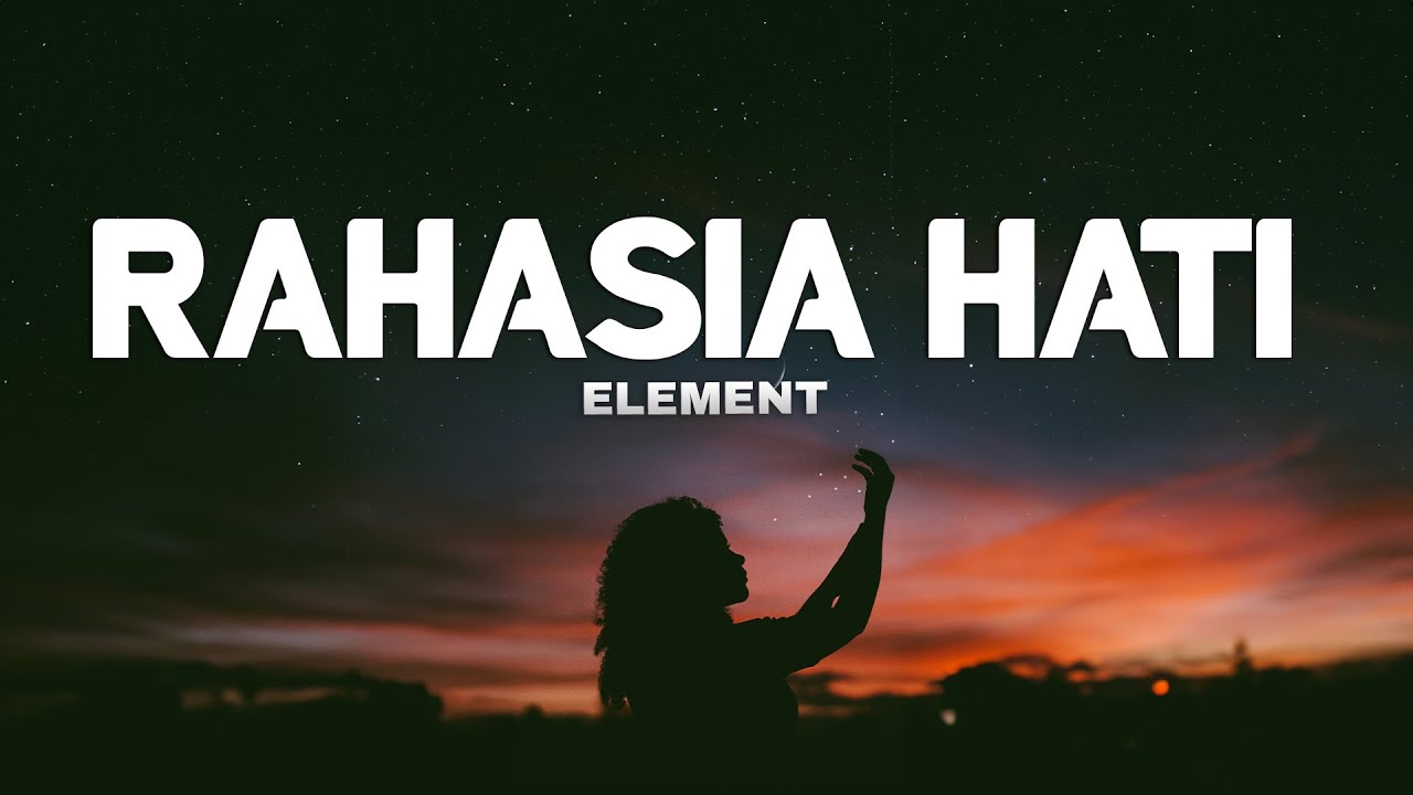 Element - Rahasia Hati (Lirik Lagu) - YouTube