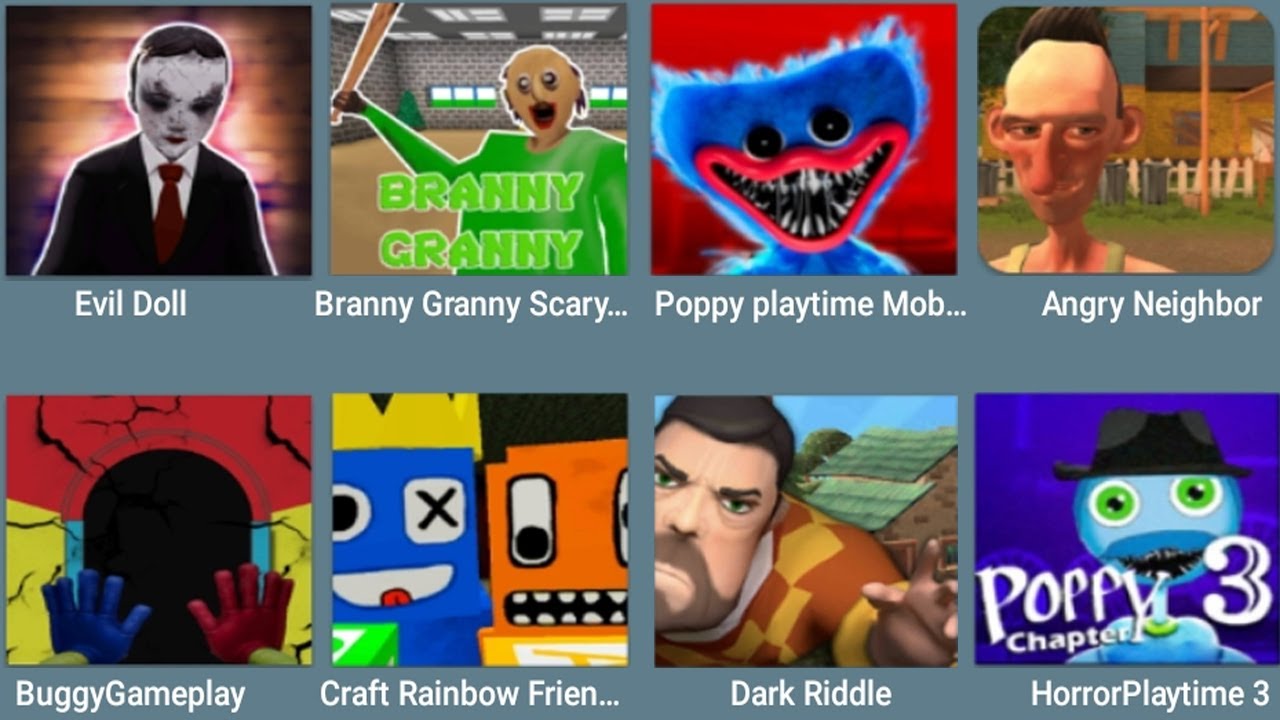 Evil Doll,Branny Granny Scary,Poppy Playtime Mobile,Angry Neighbor ...