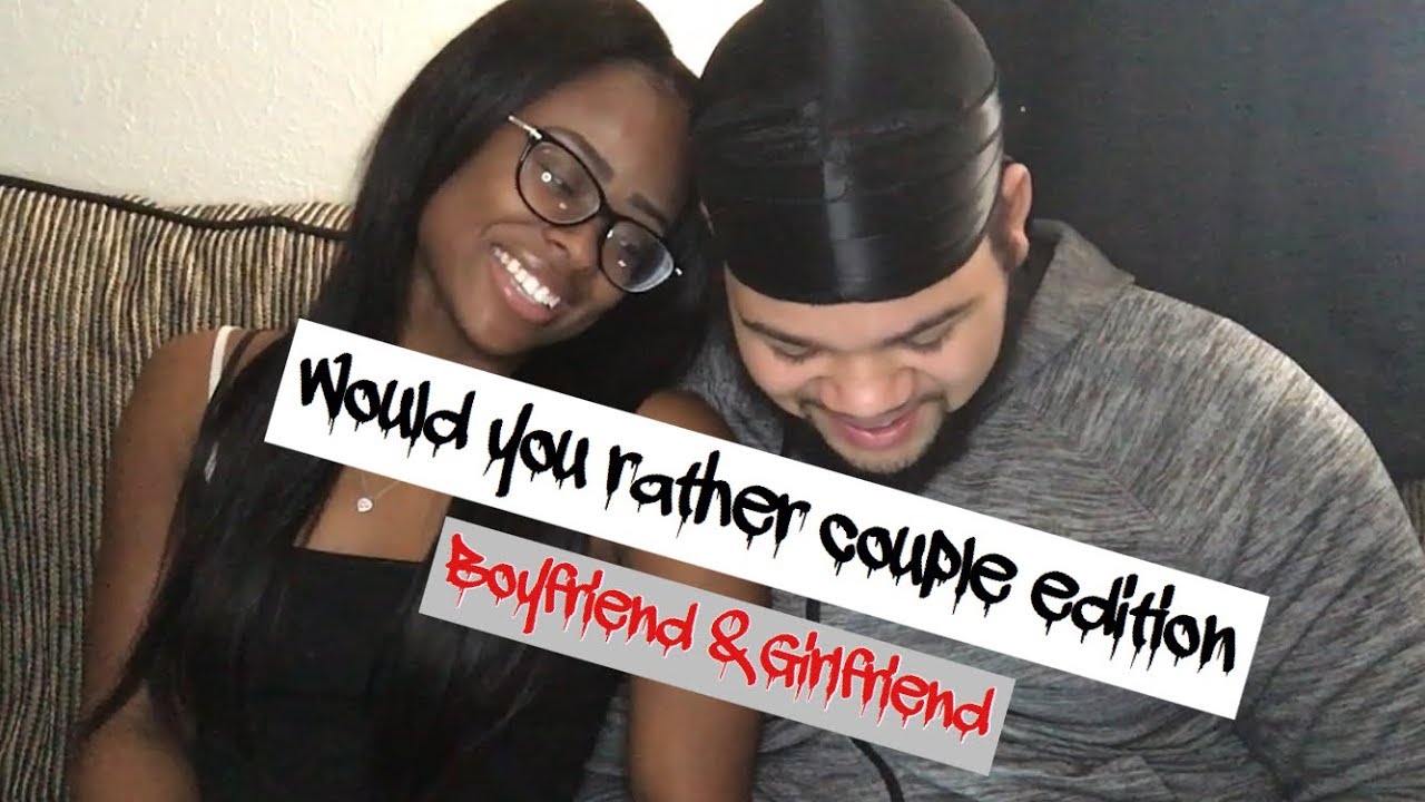 WOULD YOU RATHER ?! (Couples Edition)‼️ - YouTube