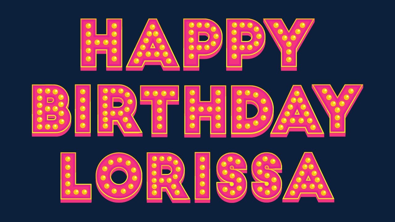 Happy Birthday Lorissa - YouTube