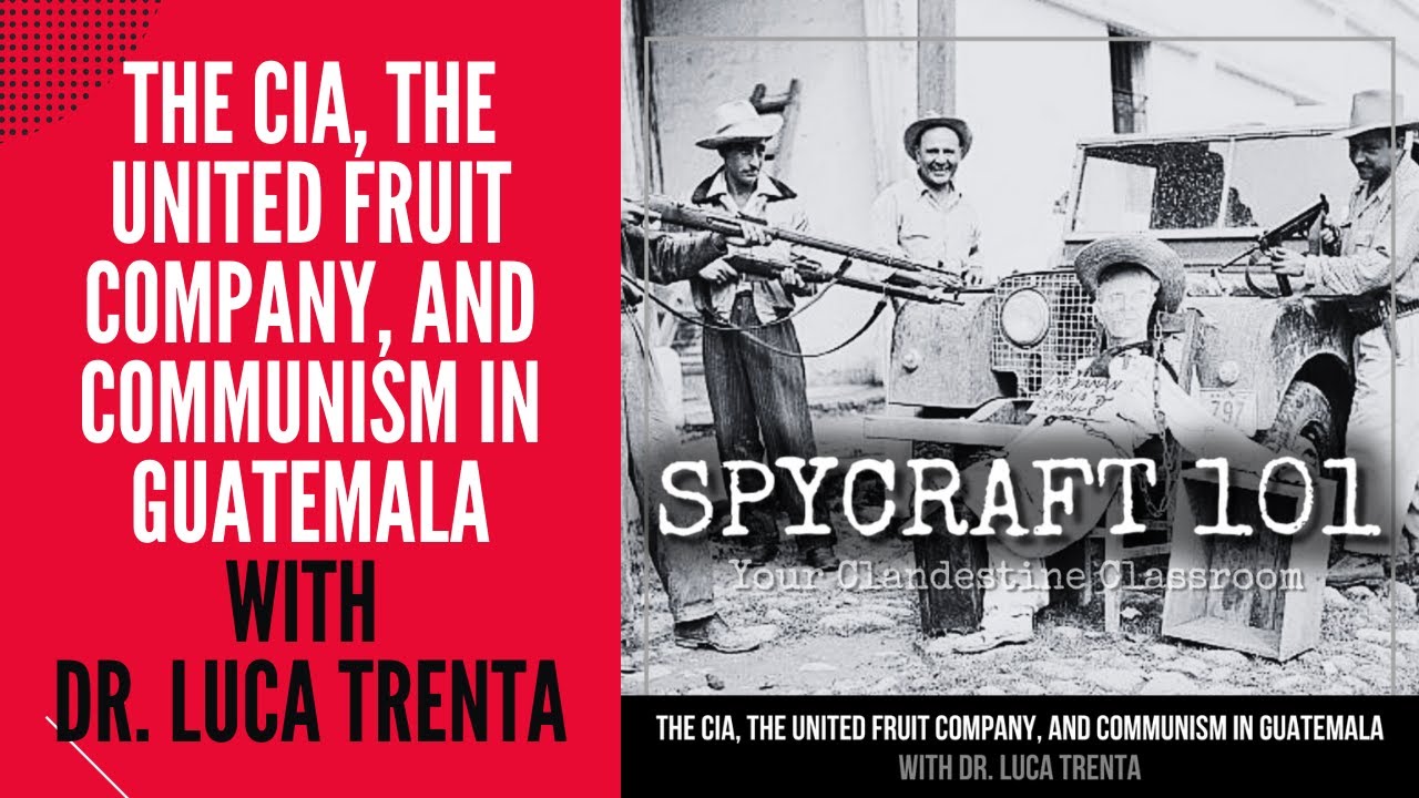 Podcast Episode #205 - The CIA, the United Fruit Company, and Communism ...