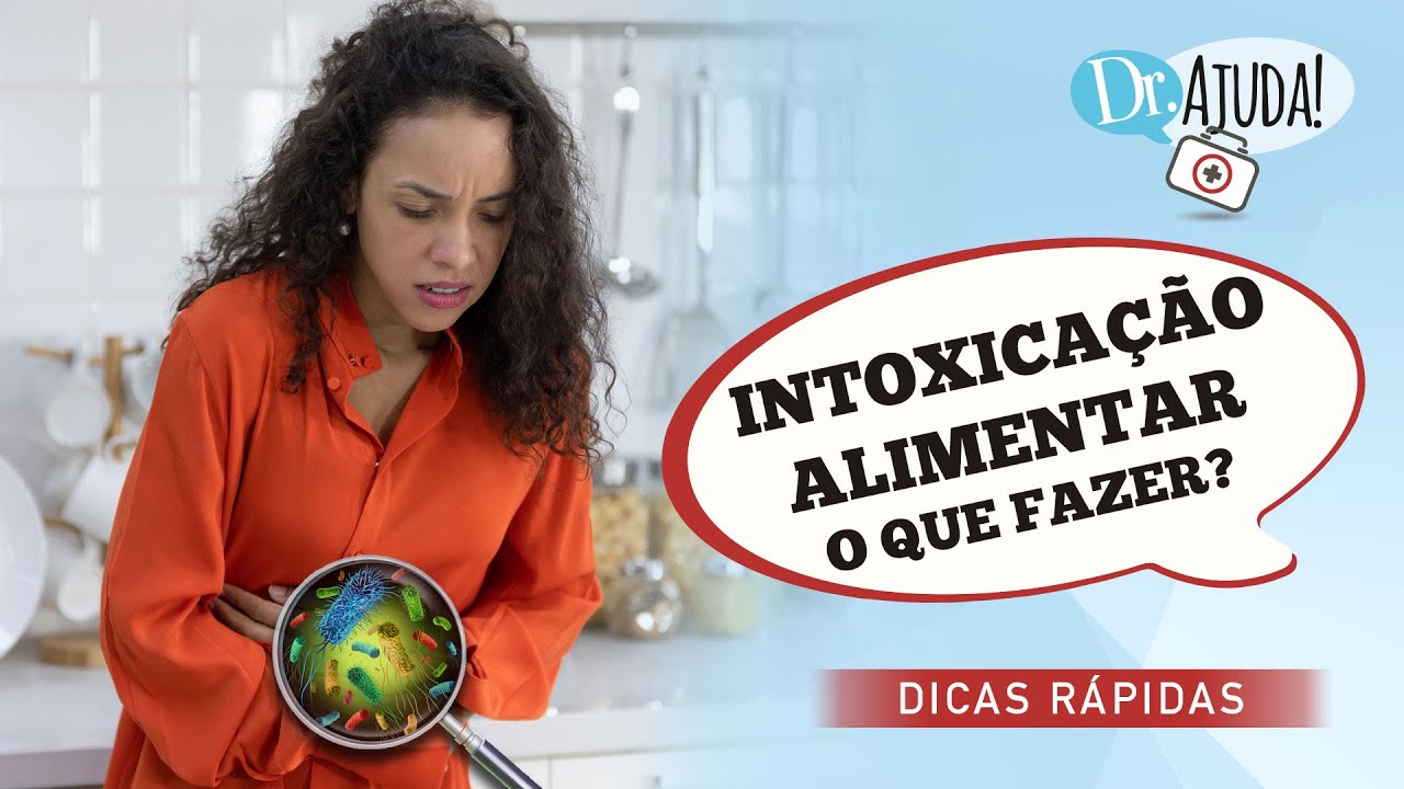 INTOXICAÇÃO ALIMENTAR: O QUE FAZER? - YouTube